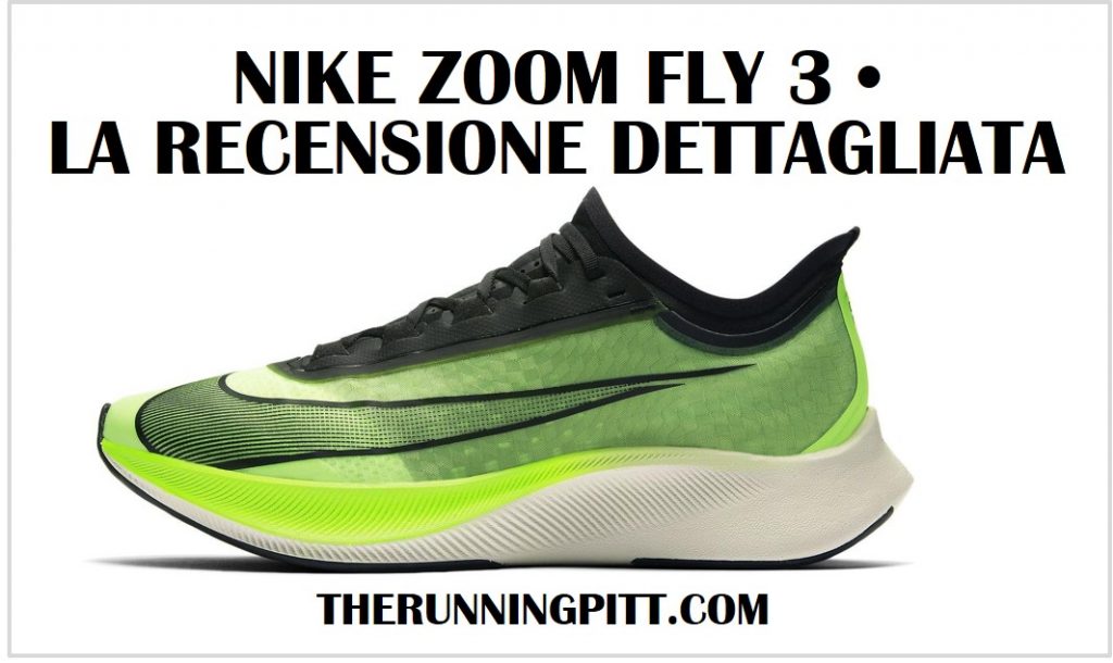 Nike Zoom Fly 3, la recensione dettagliata - The Running Pitt